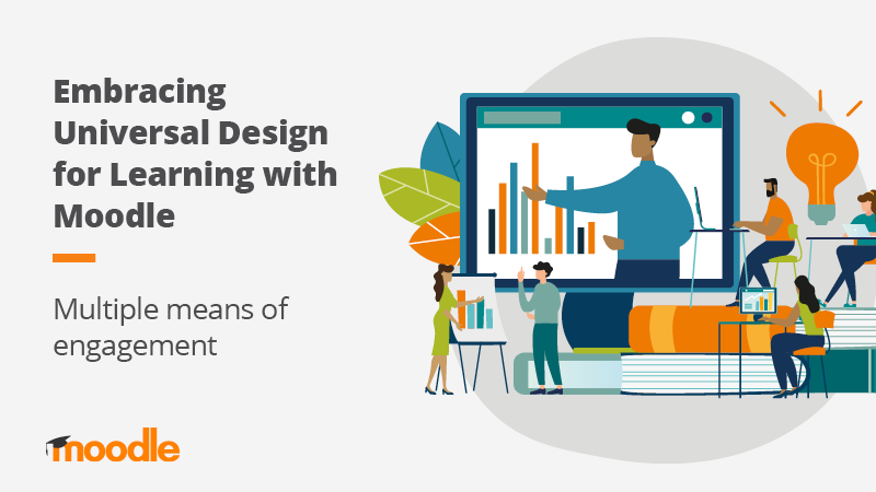 Providing learners multiple means of engagement - UDL with Moodle - Moodle Providing learners multiple means of engagement - UDL with Moodle - Moodle